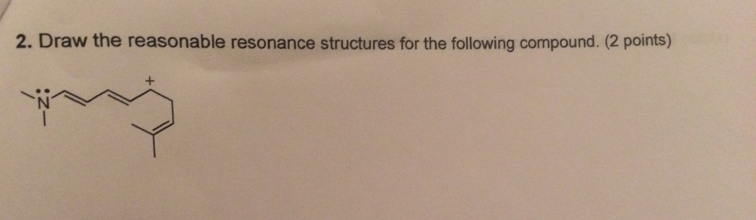 Solved 2. Draw the reasonable resonance structures for the | Chegg.com