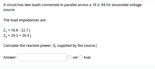 Solved A circuit has two loads connected in parallel across | Chegg.com