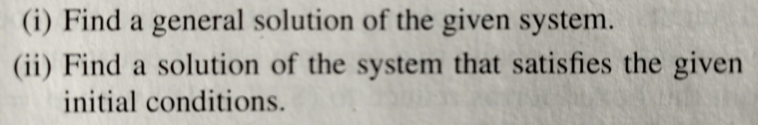 Solved (i) Find a general solution of the given system. (ii) | Chegg.com