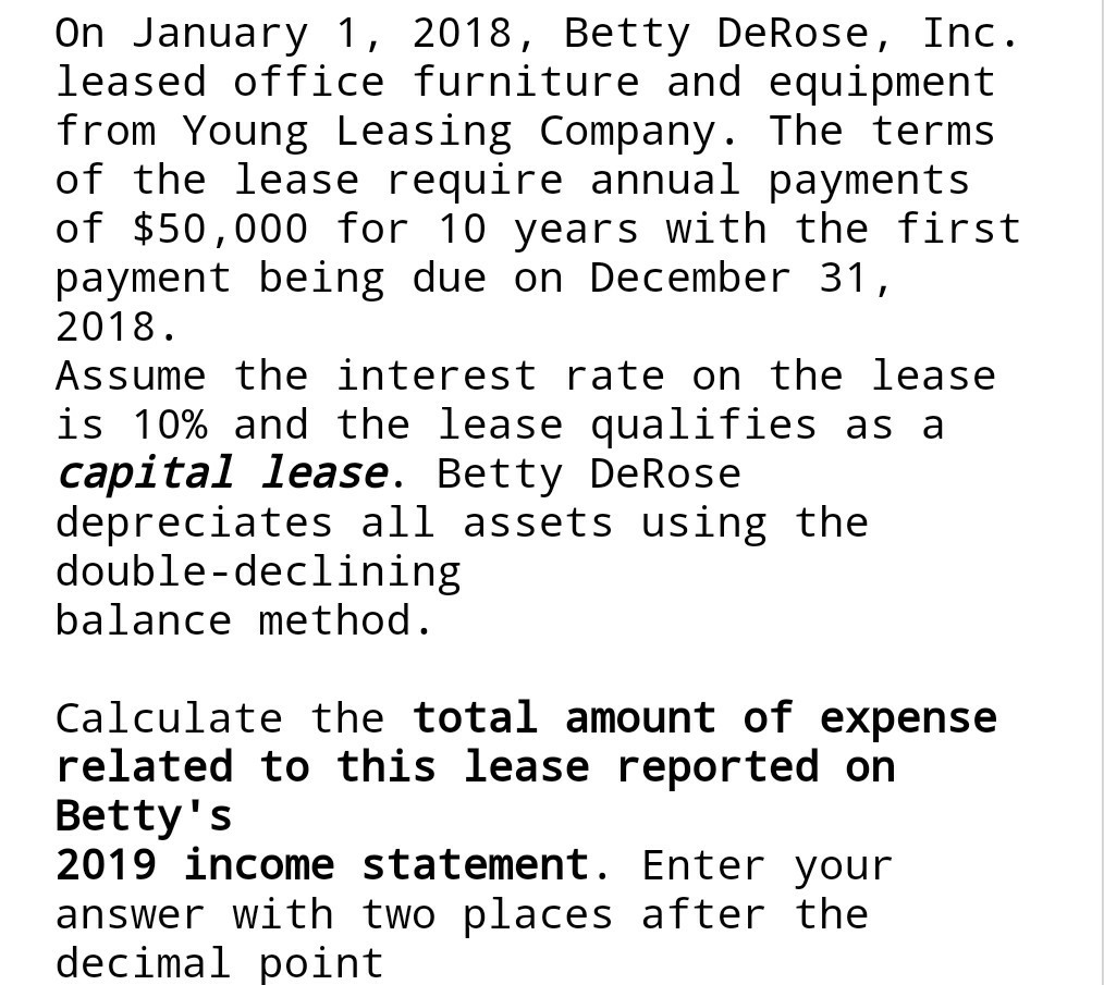 Solved On January 1, 2018, Betty DeRose, Inc. leased office | Chegg.com