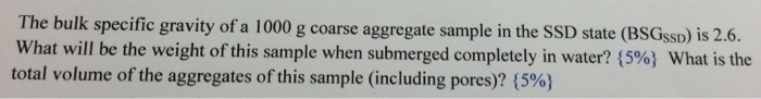 Solved The bulk specific gravity of a 1000 g coarse | Chegg.com