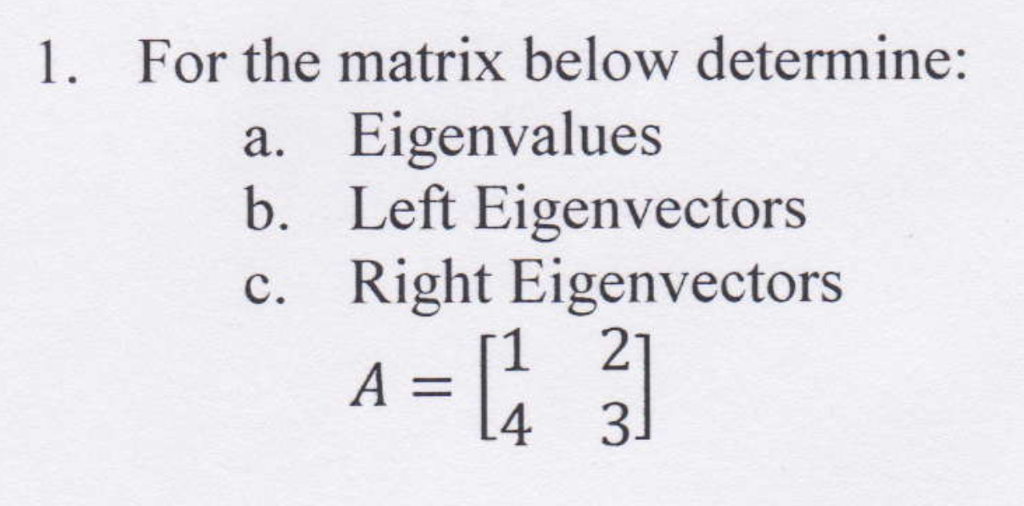 Solved For The Matrix Below Determine Eigenvalues Left