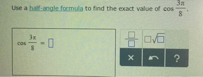 Solved Use a half-angle formula to find the exact value of | Chegg.com