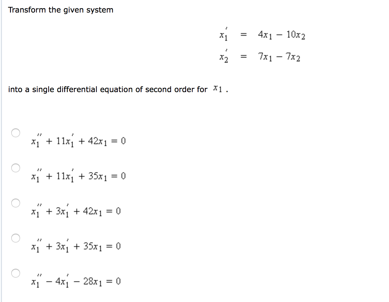 Solved Transform the given system into a single differential | Chegg.com