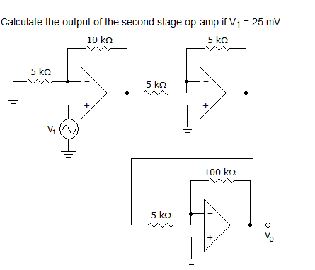 Solved Calculate the output of the second stage op-amp if V1 | Chegg.com