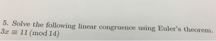 Solved Solve the following linear congruence using Euler's | Chegg.com