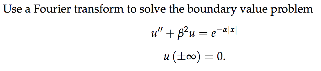 Solved Use a Fourier transform to solve the boundary value | Chegg.com