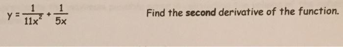 Solved y= 1/11x^2 + 1/5x Find the second derivative of the | Chegg.com