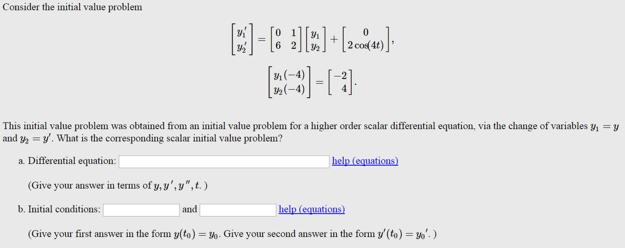 Solved Consider the initial value problem [y'_1 y'_2] = [0 | Chegg.com
