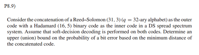 Consider the concatenation of a Reed-Solomon (31, 3) | Chegg.com