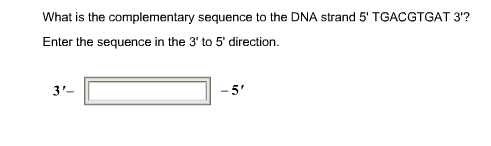 Solved What is the complementary sequence to the DNA strand | Chegg.com