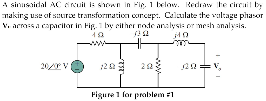 Solved A sinusoidal AC circuit is shown in Fig. 1 below. | Chegg.com
