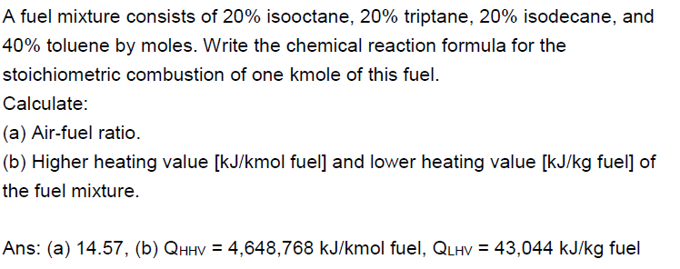 Solved A fuel mixture consists of 20% isooctane, 20% | Chegg.com