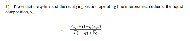 Solved 1) Prove that the q-line and the rectifying section | Chegg.com