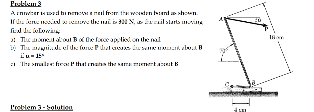 Solved Problem 3 A crowbar is used to remove a nail from the | Chegg.com