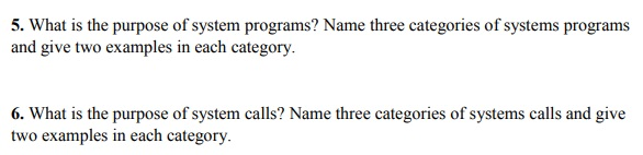 Solved 5. What is the purpose of system programs? Name three | Chegg.com
