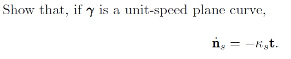 Solved Show that, if γ is a unit-speed plane curve. ns--Kst. | Chegg.com