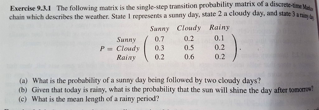 Solved The following matrix is the single-step transition | Chegg.com