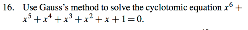 Use Gauss's method to solve the cyclotomic equation | Chegg.com