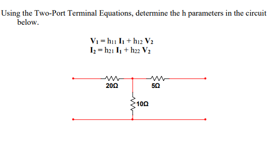 Solved Using the Two-Port Terminal Equations, determine the | Chegg.com