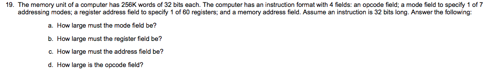 Solved 19. The memory unit of a computer has 256K words of | Chegg.com