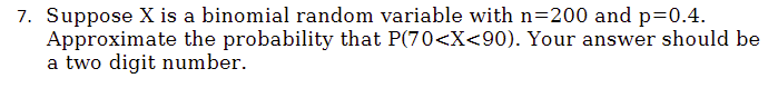 Solved 7. Suppose X is a binomial random variable with n=200 | Chegg.com