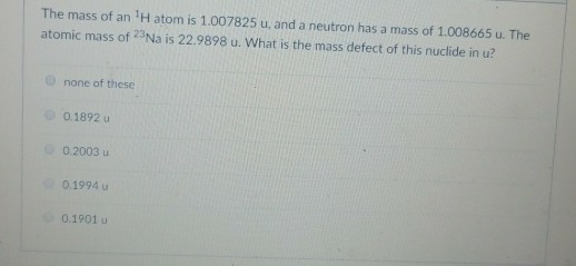 Solved The mass of an 1H atom is 1.007825 u, and a neutron | Chegg.com