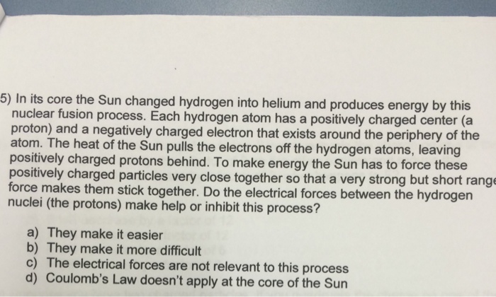 Solved In its core the Sun changed hydrogen into helium and | Chegg.com