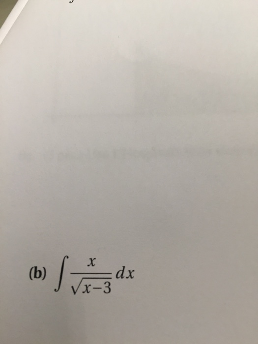 Solved integral x / square root x - 3 dx Integrate | Chegg.com