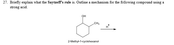 Solved Briefly explain what the Saytzeff's rule is. Outline | Chegg.com