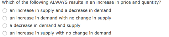 Solved Which of the following ALWAYS results in an increase | Chegg.com