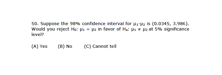 Solved Suppose the 98% confidence interval for (mu1-mu2 is | Chegg.com
