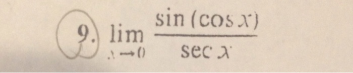 Solved lim sin(cos x)/sec x Evaluate the limit | Chegg.com