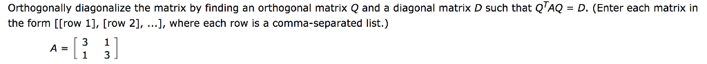 Solved Orthogonally diagonalize the matrix by finding an | Chegg.com