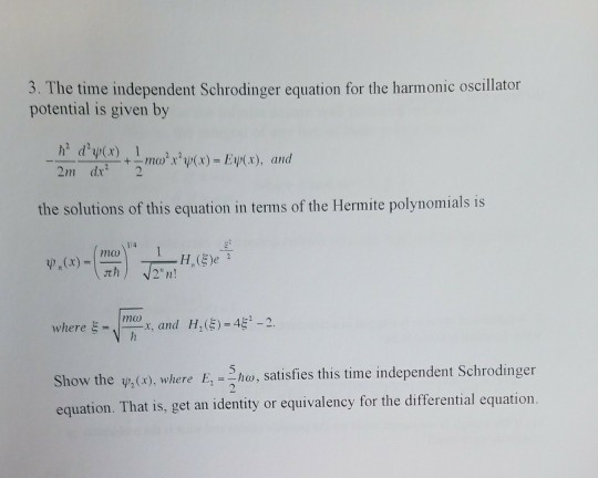 Solved 3. The time independent Schrodinger equation for the | Chegg.com