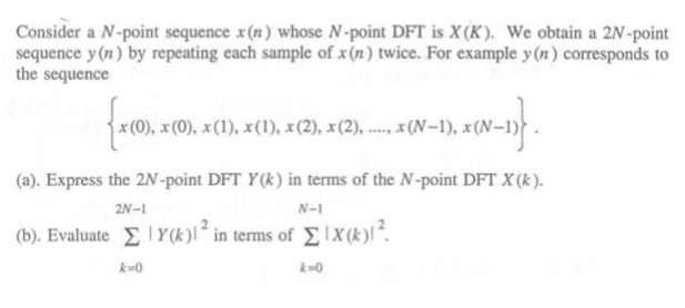 Solved Consider a N-point sequence x(n) whose N-point DFT is | Chegg.com