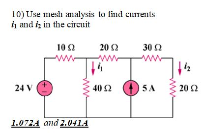 Solved 10) Use mesh analysis to find currents iı and i2 in | Chegg.com