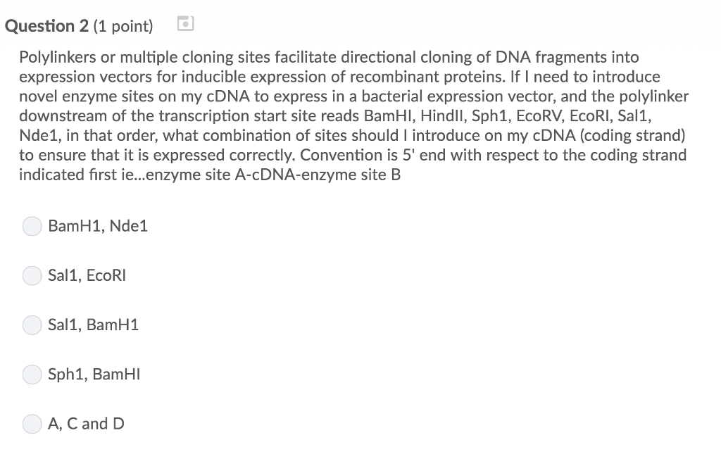 Solved Question 2 (1 point) Polylinkers or multiple cloning | Chegg.com