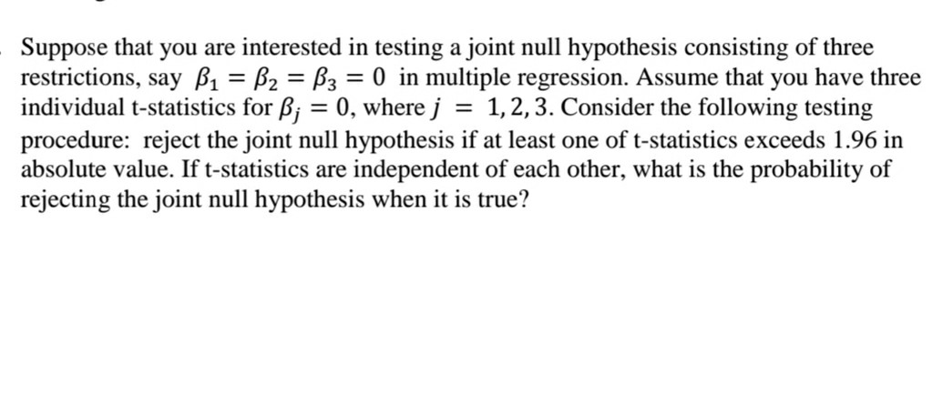 Solved Suppose that you are interested in testing a joint | Chegg.com