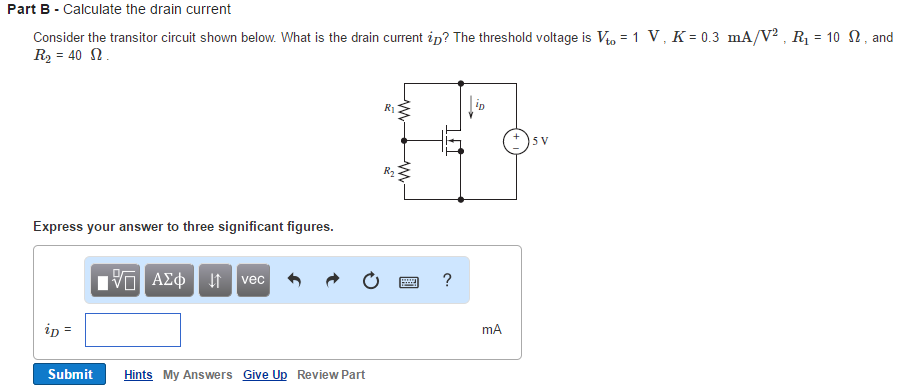 Solved Calculate The Drain Current Consider The Transitor