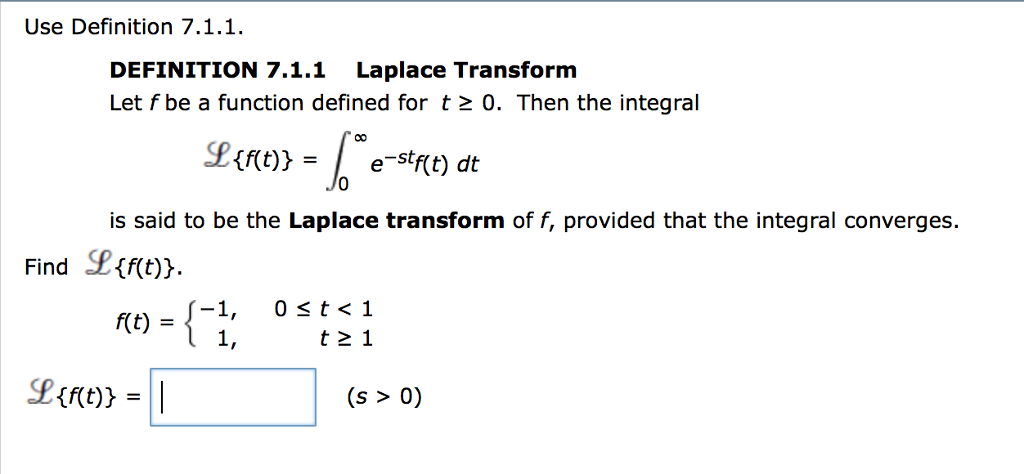 Solved Use Definition 7.1.1 DEFINITION 7.1.1 Laplace | Chegg.com Solved Use Definition 7.1.1 DEFINITION 7.1.1 Laplace | Chegg.com
