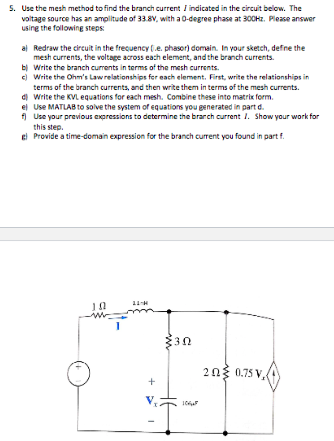 Solved 5. Use the mesh method to find the branch current | Chegg.com