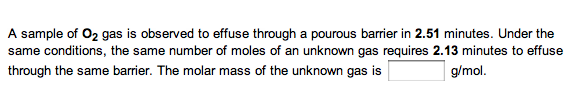 Solved A sample of O2 gas is observed to effuse through a | Chegg.com