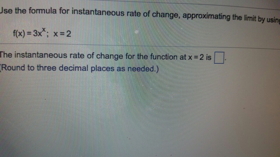 Solved Use the formula for instantaneous rate of change, | Chegg.com