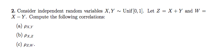 Solved Consider independent random variables X, Y Unif [0, | Chegg.com