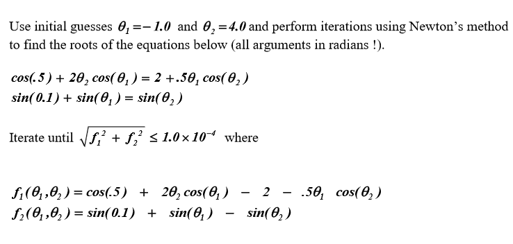 Solved Use initial guesses θ,--1.0 and θ,-4.0 and perform | Chegg.com