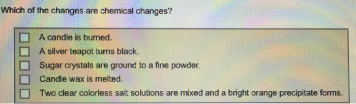 Solved Which of the changes are chemical changes? A candle | Chegg.com