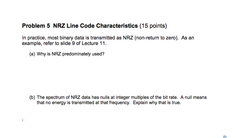 Solved Problem 5 NRZ Line Code Characteristics (15 points) | Chegg.com