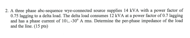 Solved 2. A three phase abc-sequence wye-connected source | Chegg.com