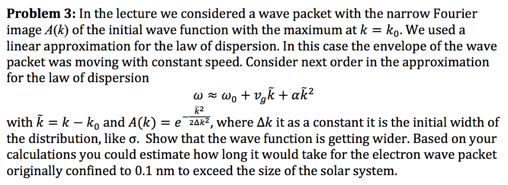 Solved In The Lecture We Considered A Wave Packet With The
